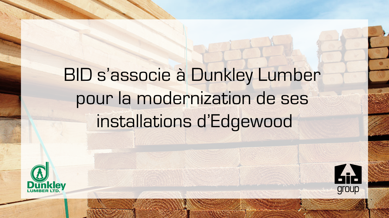 BID s’associe à Dunkley Lumber pour la modernization de ses ...